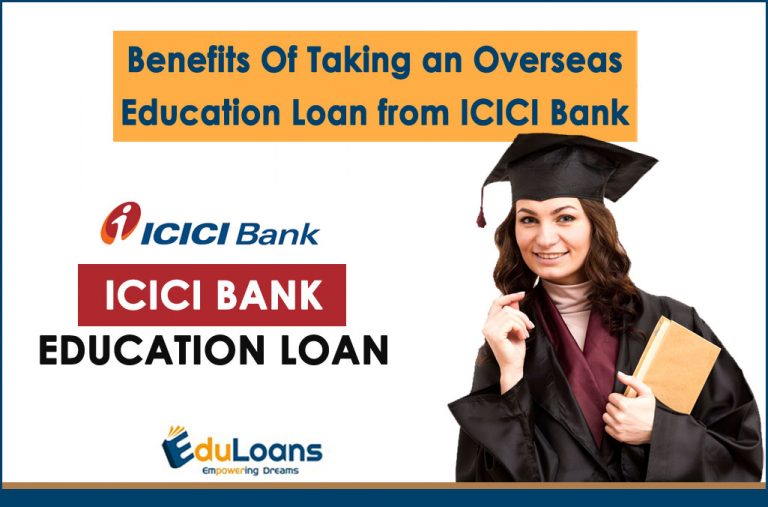 Benefits Of Taking an Overseas Education Loan from ICICI Bank - Education Loans Blog ...