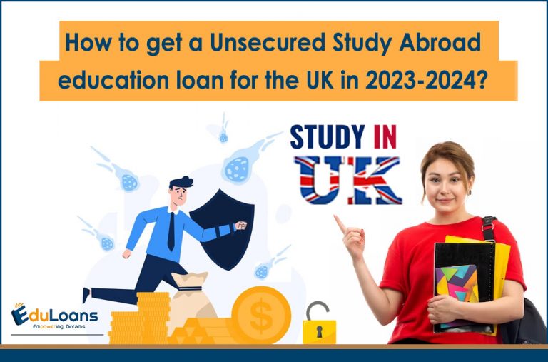 How to get an unsecured Study Abroad Education loan for the UK in 2023-2024? - Education Loans ...